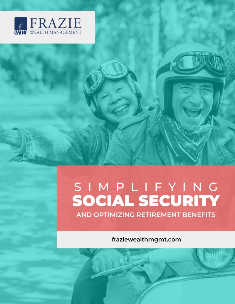 Simplifying Social Security and Optimizing Retirement Benefits | Frazie ...