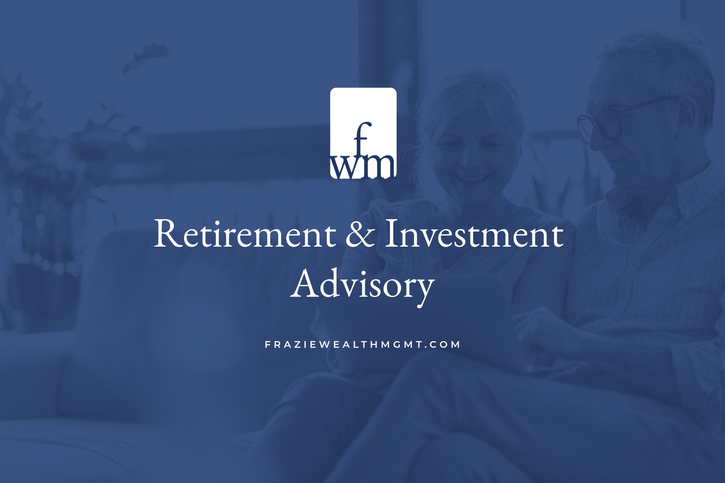 Retirement Investment Advisory | Frazie Wealth Management | Ohio
